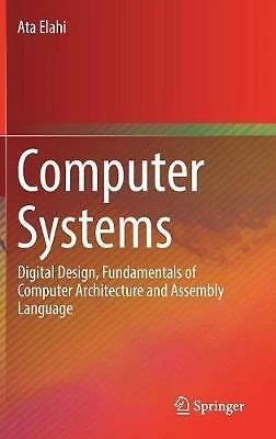 COMPUTER SYSTEMS: DIGITAL Design, Fundamentals of Computer Architecture and Ass £55.06 - PicClick UK
