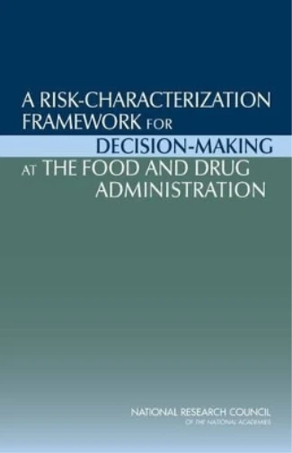 A Risk Characterization Framework For Decision Making At The Food And