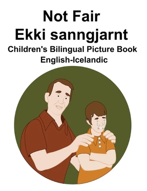 ENGLISH-ICELANDIC NOT FAIR / Ekki sanngjarnt Children's Bilingual ...