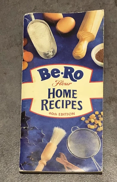 BE-RO FLOUR HOME Baked Recipes Book 40th Edition. Bero Baking VTG ...