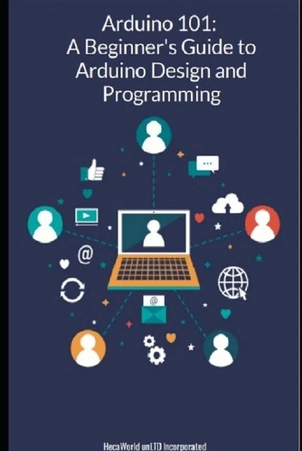 Arduino 101 A Beginners Guide To Arduino Design And Programming By 7442