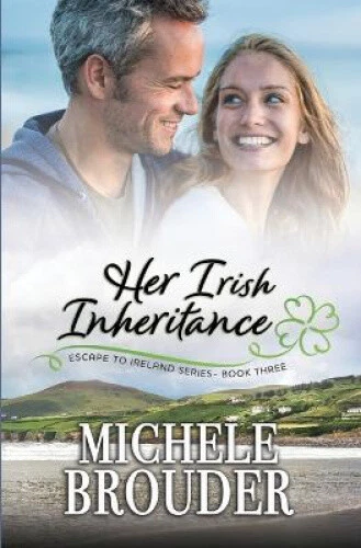HER IRISH INHERITANCE (Escape to Ireland, Book 3) (Escape to Ireland ...