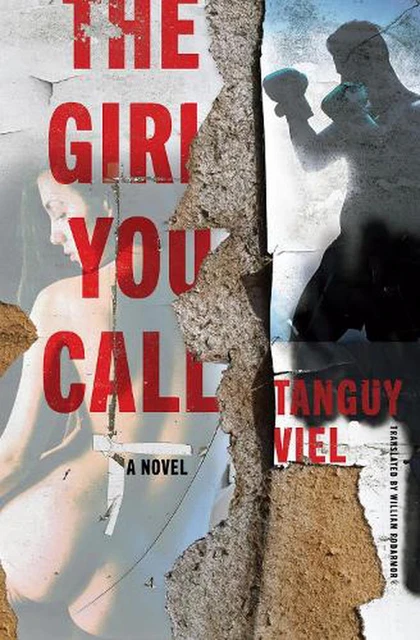 THE GIRL YOU Call: A Novel by Tanguy Viel (English) Paperback Book $33. ...