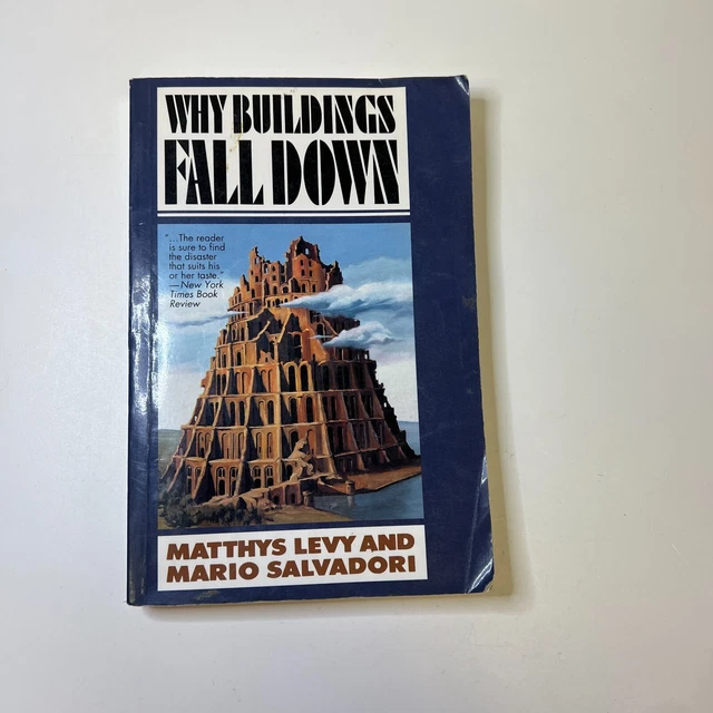 WHY BUILDINGS FALL Down: How Structures Fail By Levy & Salvadori ...