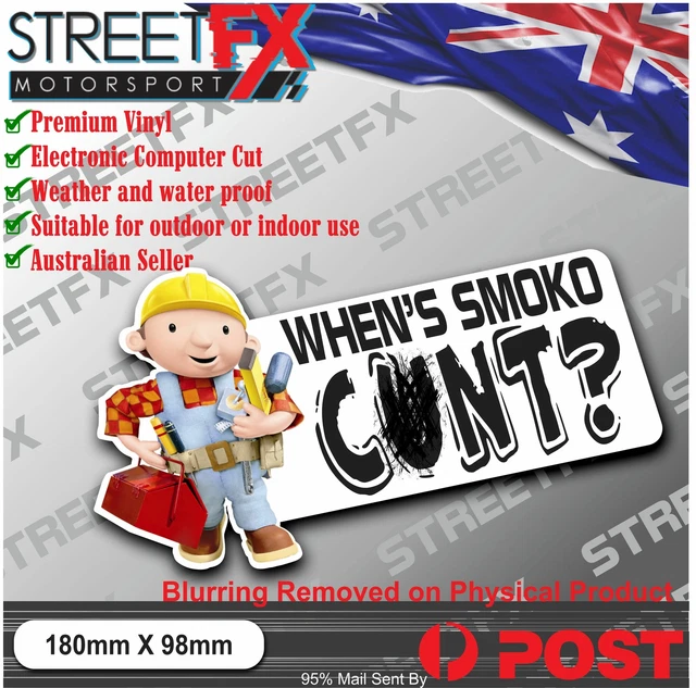 WHENS SMOKO C*NT Sticker Decal Funny Tradie 4x4 YTB JDM Ute Toolbox Cig ...