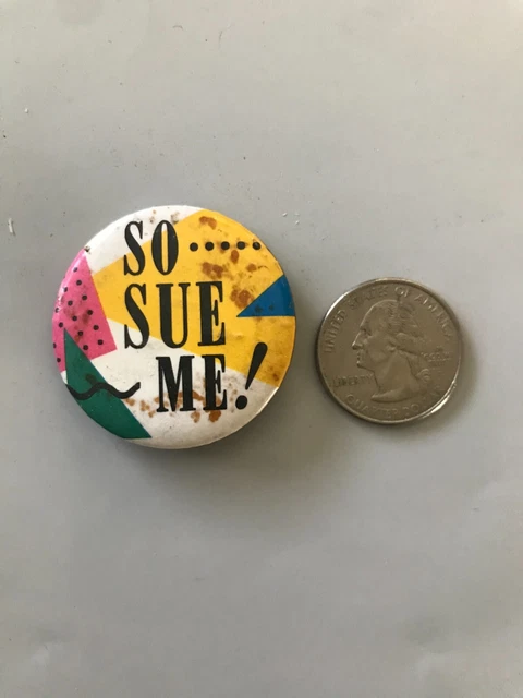 VINTAGE 1980ER JAHRE So Sue Me! Pin Pinback Knopf lustig Humor Camp EUR ...