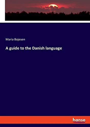 A GUIDE TO the Danish language. Bojesen New 9783337724139 Fast Free ...