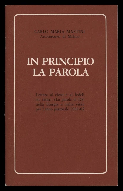 IN PRINCIPIO LA parola Carlo Maria Martini Arcivescovo di Milano 1981 Religione EUR 5,00 ...