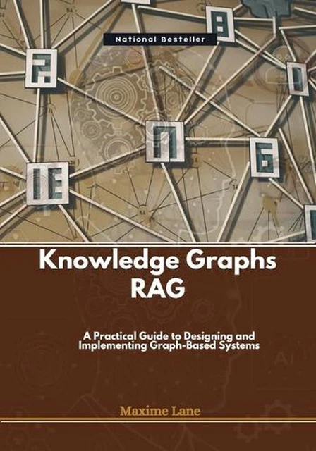 KNOWLEDGE GRAPHS RAG: A Practical Guide to Designing and Implementing ...