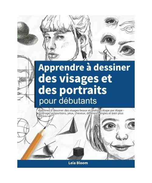 APPRENDRE À DESSINER des visages et des portraits pour débutants ...