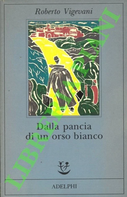 VIGEVANI ROBERTO - Dalla pancia di un orso bianco (3-58273) EUR 8,00 - PicClick FR