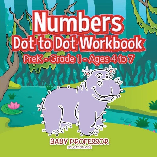 NUMBERS DOT TO Dot Workbook | PreK-Grade 1 - Ages 4 to 7 by Baby ...