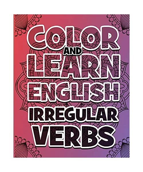 COLOR AND LEARN ENGLISH Irregular Verbs - Coloring Book: Learn English ...