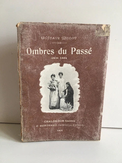 GUSTAVE MILLOT OMBRES du passé 1838-1884 poésie Chalon-Sur-Saone ...