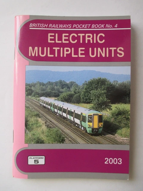 PLATFORM 5 BRITISH Rail Electric Multiple Units Pocket Book No.4 2003 ...