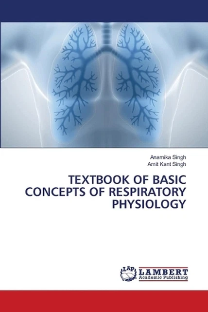 TEXTBOOK OF BASIC Concepts of Respiratory Physiology by Anamika Singh ...
