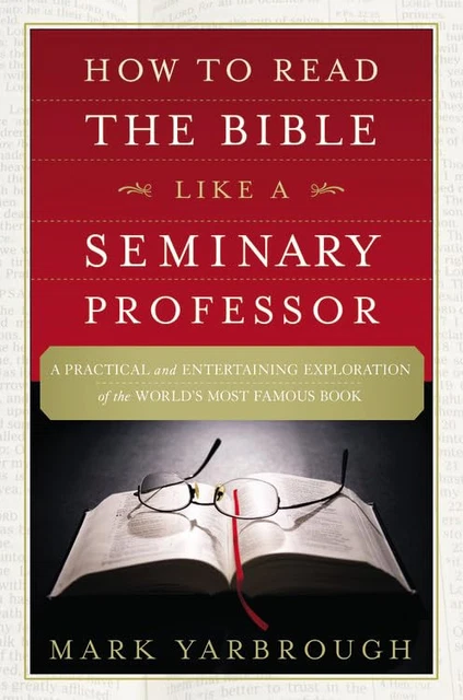 HOW TO READ the Bible Like a Semina..., Yarbrough, Mark £23.99 ...
