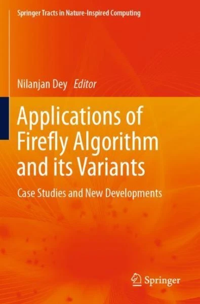 APPLICATIONS OF FIREFLY Algorithm and Its Variants : Case Studies and New Dev... EUR 152,12 ...