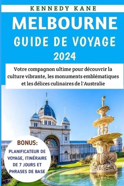 MELBOURNE GUIDE DE Voyage 2024: Votre compagnon ultime pour d?couvrir la culture £22.49 ...