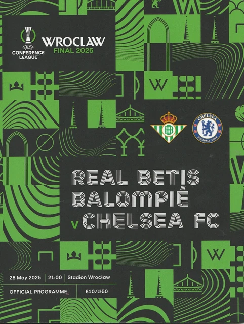 **REAL BETIS V CHELSEA** CONFERENCE LEAGUE FINAL 2025 28/5/25 £13.20 ...