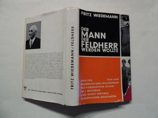 FRITZ WIEDEMANN, DER Mann der Feldherr werden wollte, Adjudant Hitlers ...