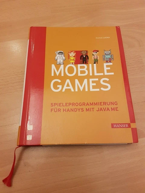 MOBILE GAMES SPIELEPROGRAMMIERUNG für Handys mit Java ME Lucka EUR 10 ...