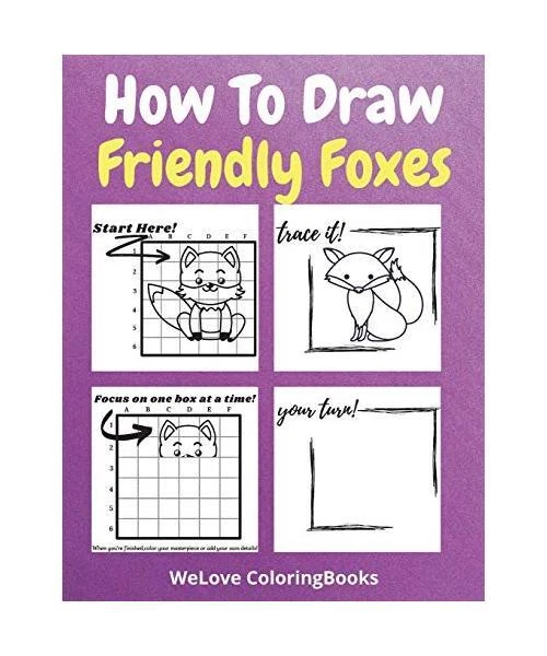 HOW TO DRAW Friendly Foxes: A Step-by-Step Drawing and Activity Book ...