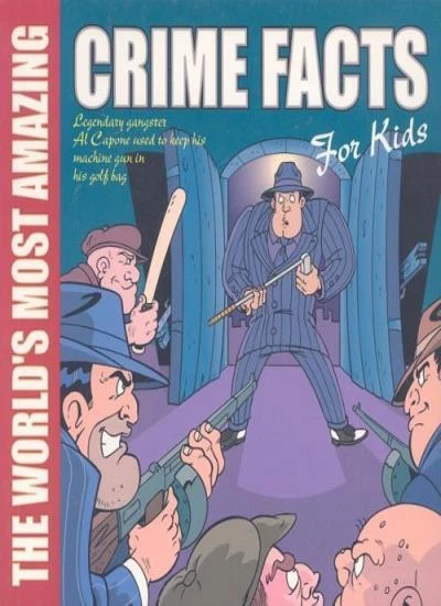 THE WORLD'S MOST Amazing Crime Facts for Kids EUR 6,49 - PicClick FR