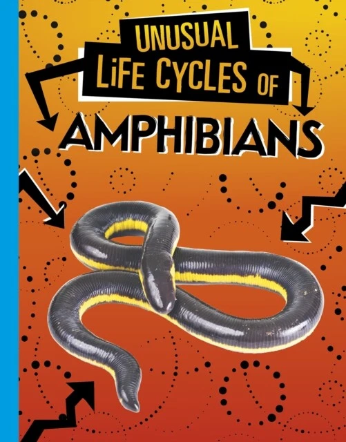 JACLYN JAYCOX - Unusual Life Cycles of Amphibians - New Hardback ...