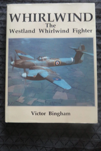 WHIRLWIND: THE WESTLAND WHIRLWIND FIGHTER (RAF/WWII) by Victor F ...