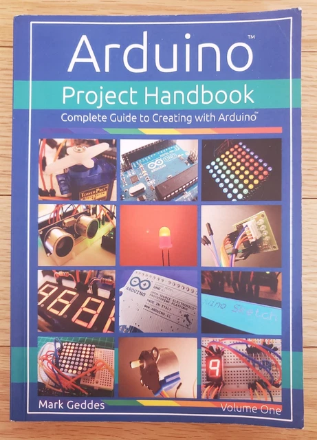 ARDUINO PROJECT HANDBOOK: Volume one: Complete Guide to Creating with ...