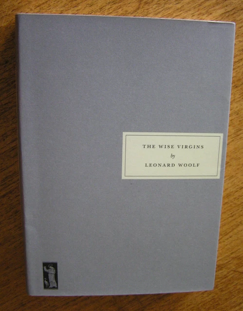 LEONARD WOOLF: &THE WISE VIRGINS." PERSEPHONE BOOKS, 2003. 1st PUB ...