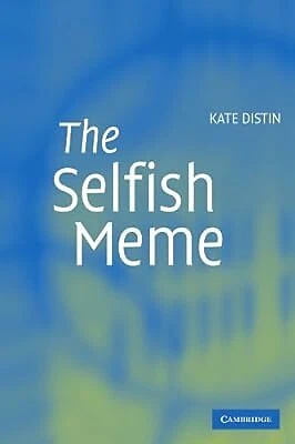 THE SELFISH MEME: A Critical Reassessment, Distin, Kate, Used ; Très ...