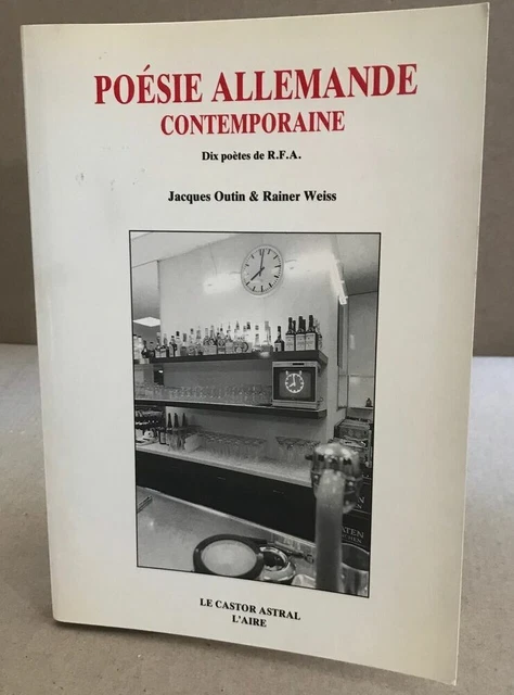 POÉSIE ALLEMANDE CONTEMPORAINE: Dix poètes de RFA|Outin Jacques Weiss R ...