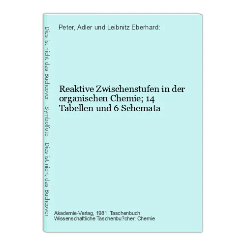 REAKTIVE ZWISCHENSTUFEN IN der organischen Chemie; 14 Tabellen und 6 ...
