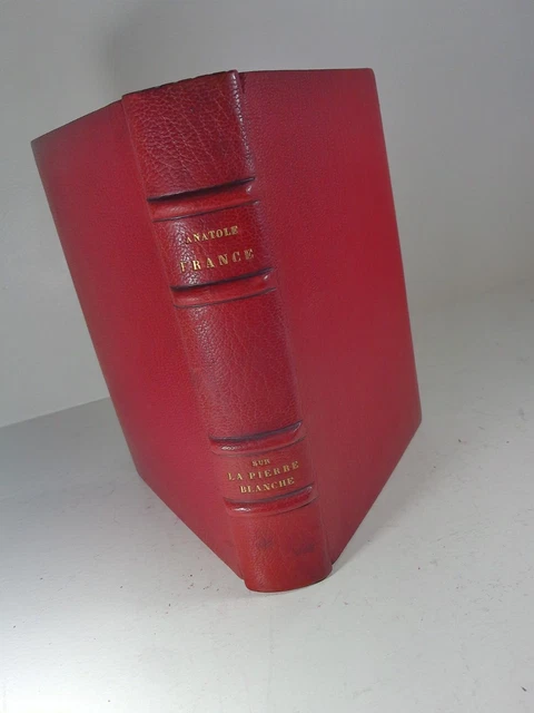 RELIURE PLEIN MAROQUIN SIGNÉE-A.FRANCE-SUR LA PIERRE BLANCHE-1928-EX N ...