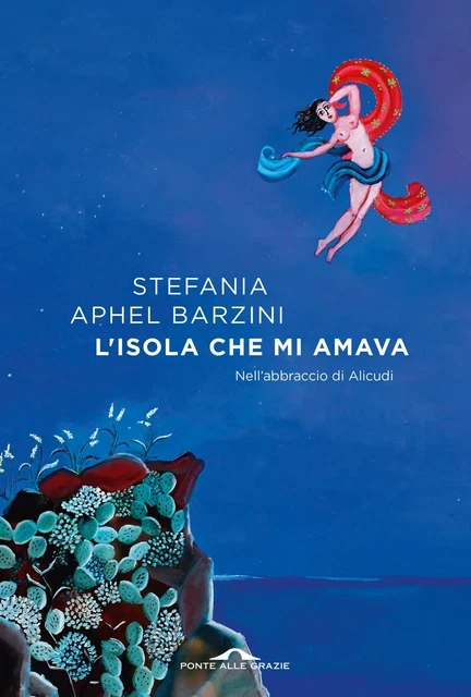 LIBRI BARZINI STEFANIA Aphel - L' Isola Che Mi Amava. Nell'abbraccio Di ...