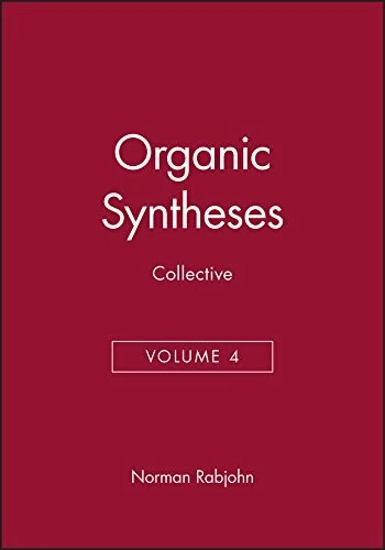 ORGANIC SYNTHESES, COLLECTIVE Volume 4: Vol 30-, Rabjohn^+ EUR 333,90 ...