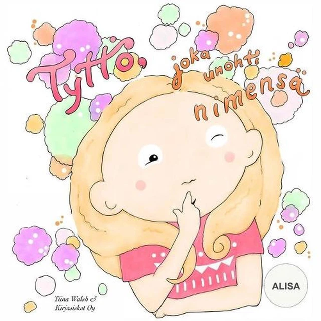 TYTT, JOKA UNOHTI nimens ALISA by Tiina Walsh (Finnish) Paperback Book ...