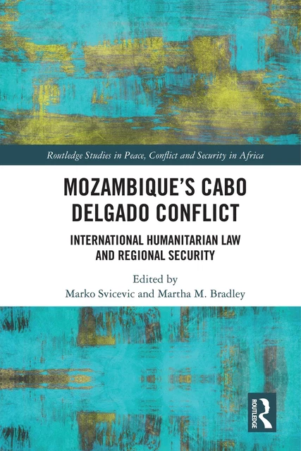 SVICEVIC, MARKO MOZAMBIQUE`S Cabo Delgado Conflict: International Huma ...