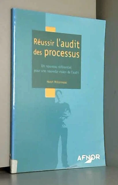 REUSSIR L'AUDIT DES processus : Un nouveau referentiel pour une ...