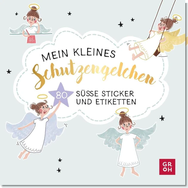 MEIN KLEINES SCHUTZENGELCHEN - 80 süße Stick*r und Etiketten | Groh Verlag | Box EUR 9,29 ...