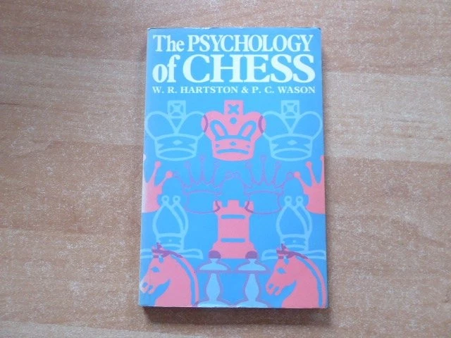 THE PSYCHOLOGY OF Chess by W.R. Hartston & P.C. Wason Batsford 1983 £1. ...