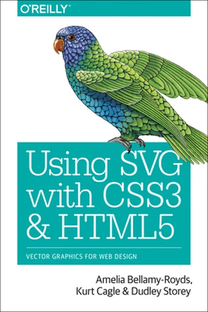 USING SVG WITH Css3 and Html5: Vector Graphics for Web Design by Amelia ...