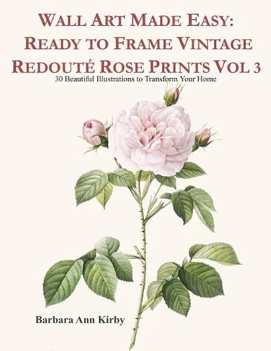 BARBARA ANN KIRBY Wall Art Made Easy (Poche) Redoute Roses EUR 24,89 ...