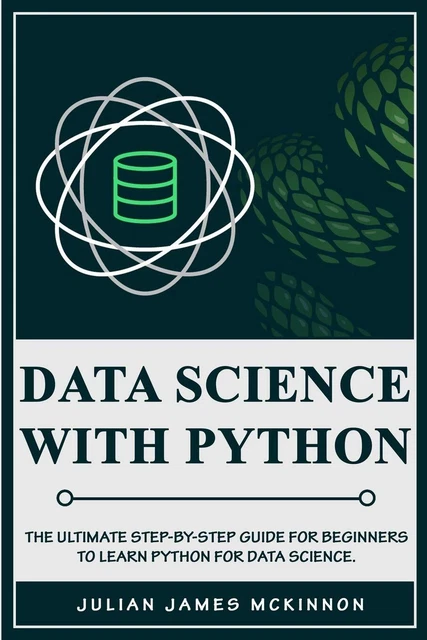 DATA SCIENCE WITH Python: The Ultimate Step-by-Step Guide for Beginners ...