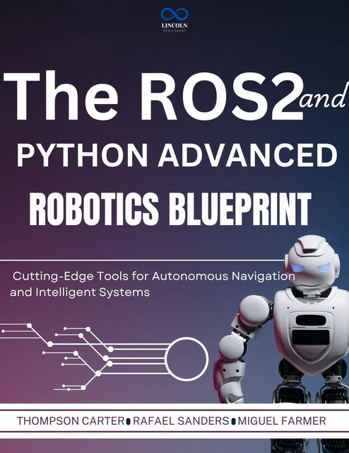 THOMPSON CARTER THE ROS2 and Python Advanced Robotics Blueprint: Cutting (Poche) EUR 55,48 ...