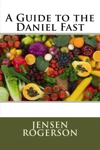A GUIDE TO the Daniel Fast by Rogerson neuf 9781535262958 livraison ...