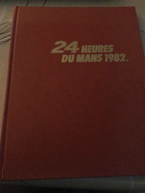 24 HEURES DU Mans 1982 Livre Officiel Aco Sans La Couverture Très Bel ...