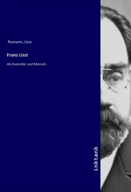 LINA RAMANN | Franz Liszt | Taschenbuch | Deutsch | Als Kuenstler und ...